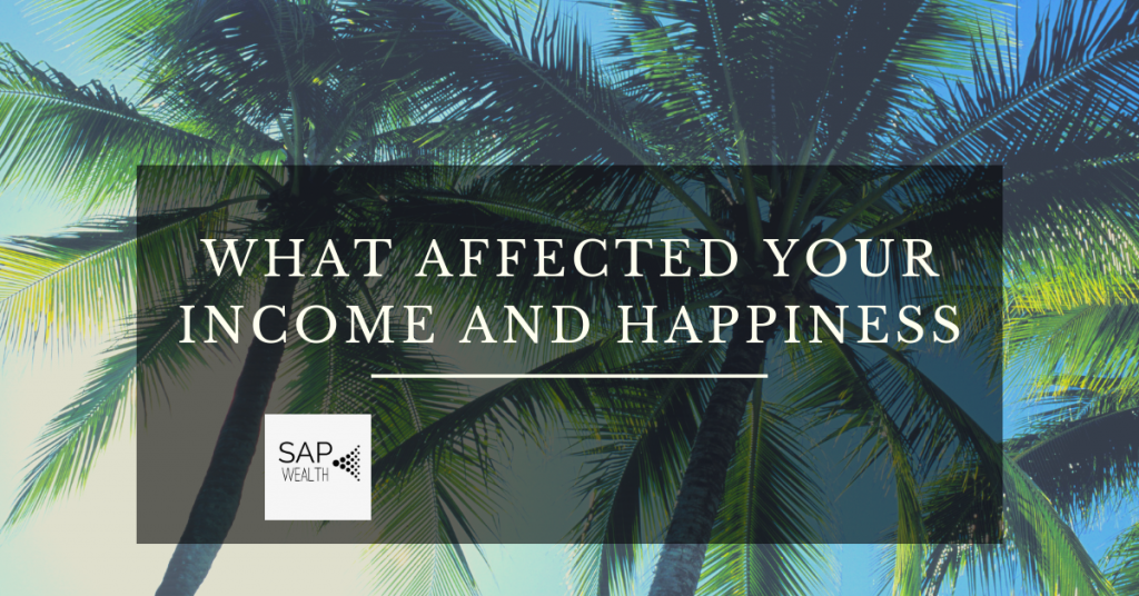 What Effected Your Income and Happiness – SAP Wealth